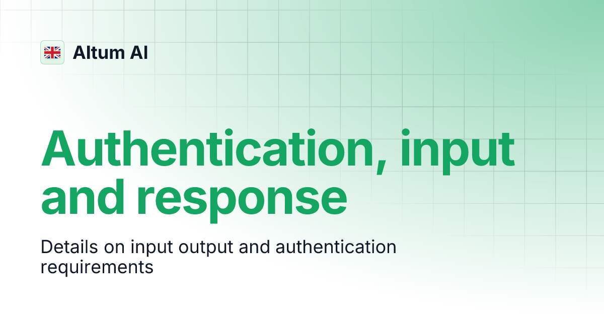 Authentication, input and response | Altum AI